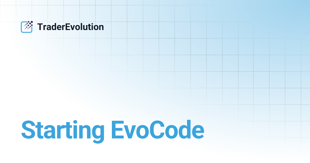 Starting EvoCode | TraderEvolution