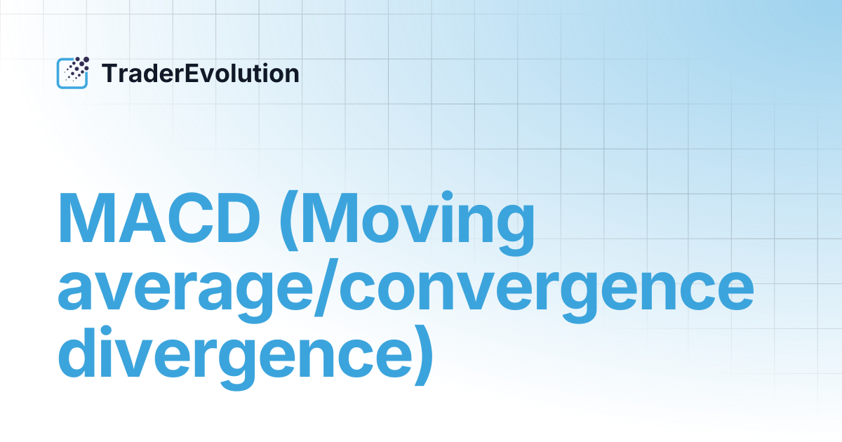 MACD (Moving average/convergence divergence) | TraderEvolution