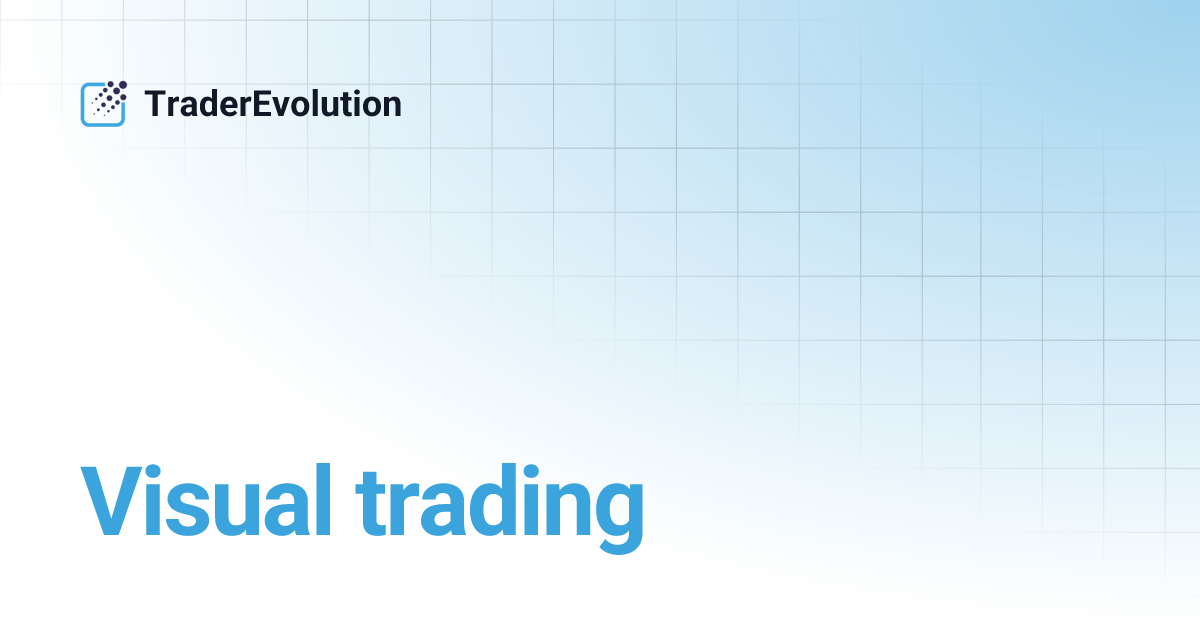 Visual trading | TraderEvolution