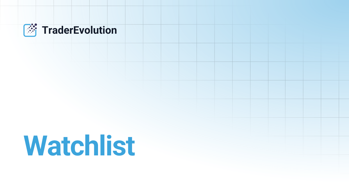 Watchlist | TraderEvolution