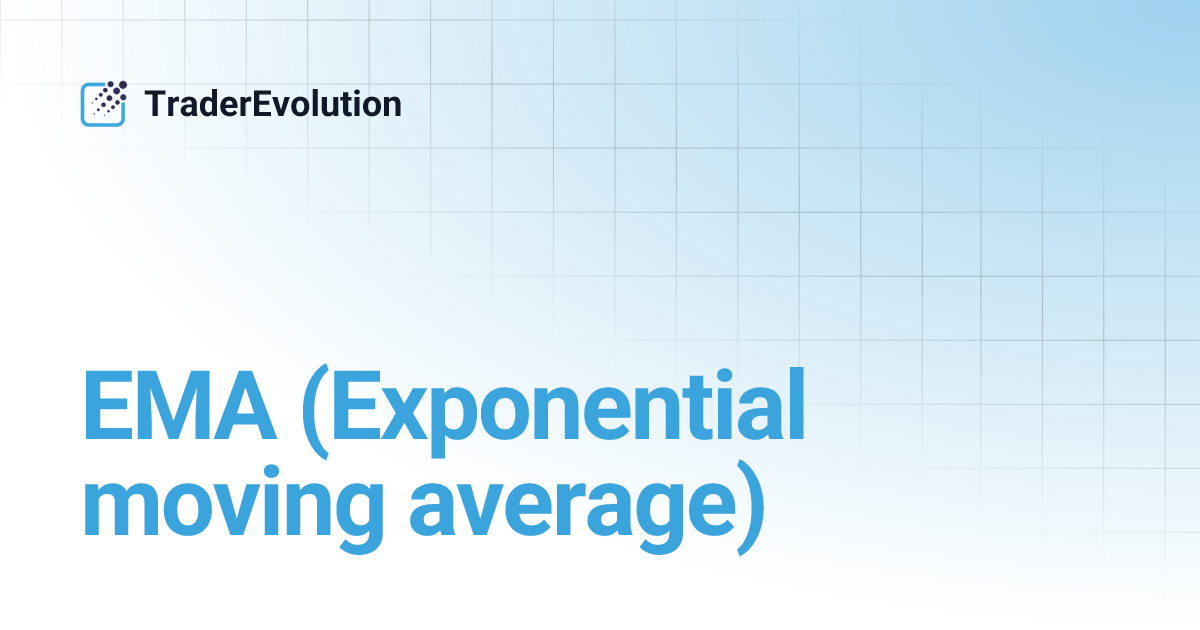EMA (Exponential moving average) | TraderEvolution
