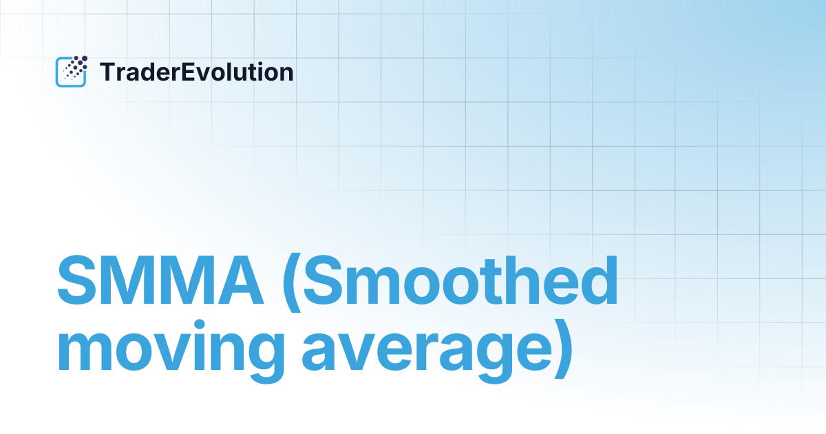 SMMA (Smoothed moving average) | TraderEvolution