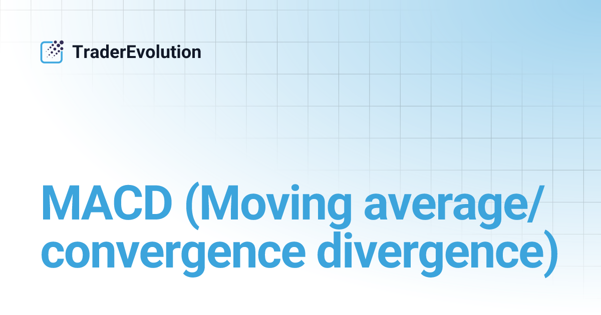 MACD (Moving average/convergence divergence) | TraderEvolution