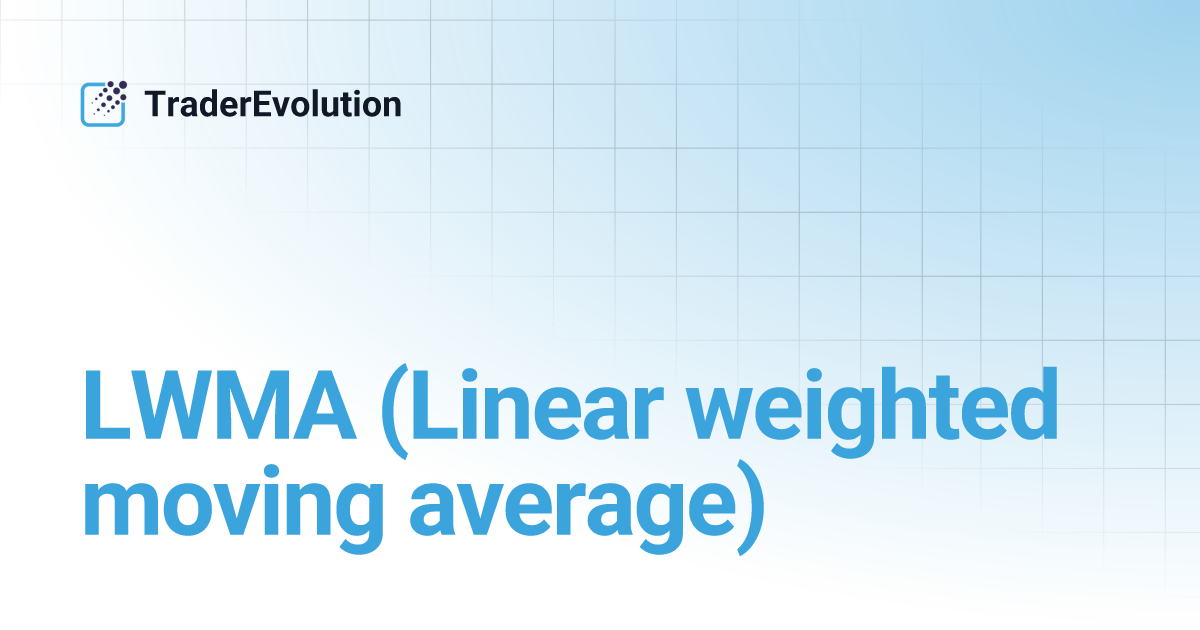 LWMA (Linear weighted moving average) | TraderEvolution